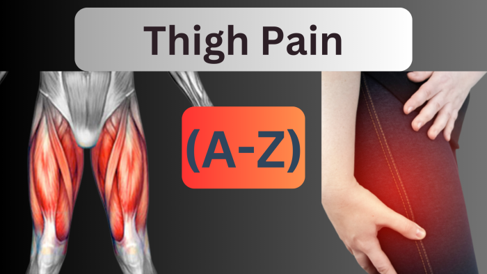 Thigh Pain, Front, Upper & Outer | Causes, Symptoms & Treatments