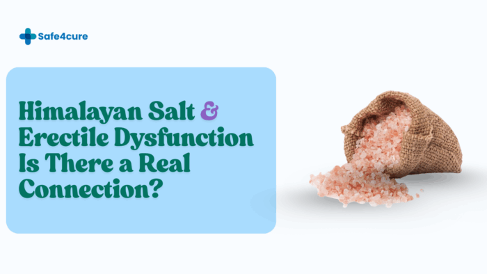 Himalayan Salt Help with Erectile Dysfunction? Benefits & Risks